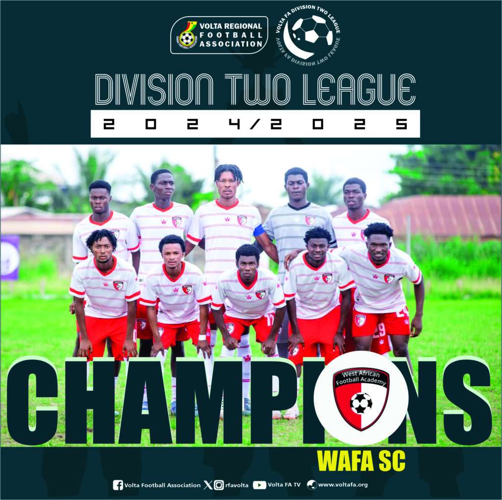 WAFA SC Crowned 2024/25 Volta Regional Division Two League Champions - Volta Regional Football ...